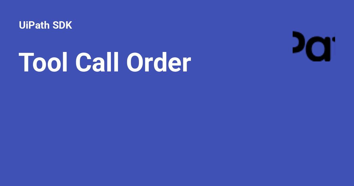 Tool Call Order - UiPath SDK