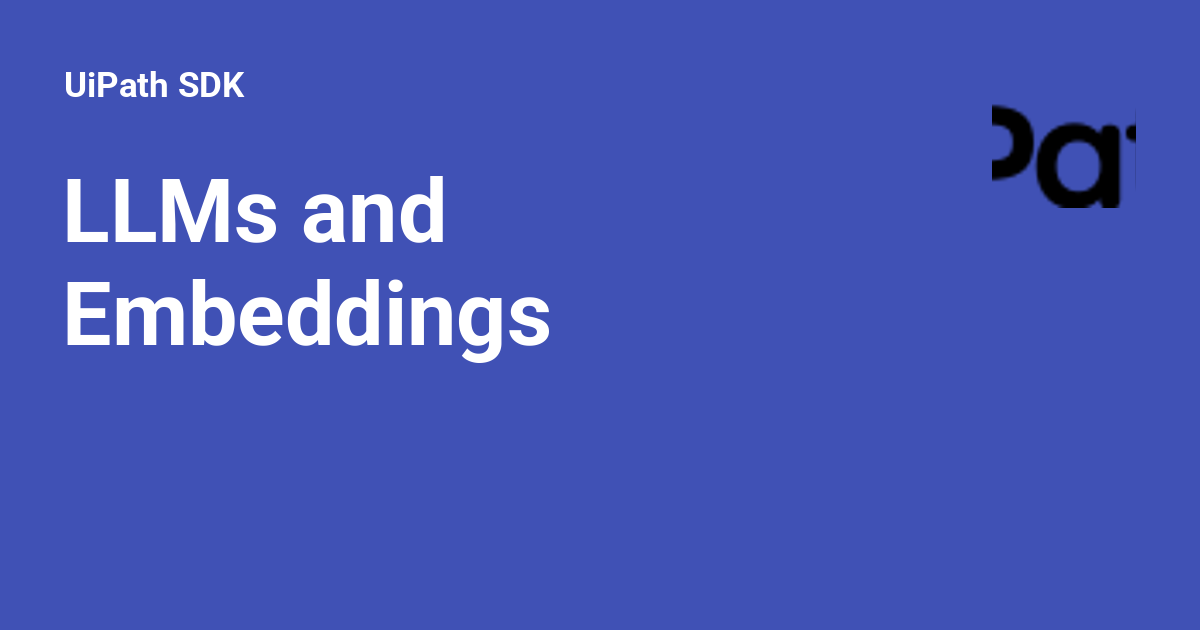 LLMs and Embeddings - UiPath SDK